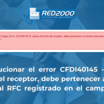 Cómo Solucionar el Error CFDI40161