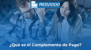 ¿Qué es el Complemento de Pago?